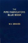 Pipefitter.com > Pipefitter Books > Pipe Fabricators Blue Book